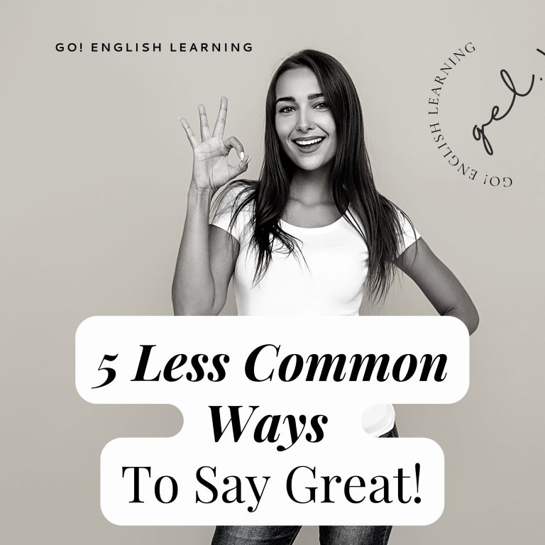 EVERYDAY ENGLISH | 5 Less Common Ways to Say "Great"! | GO ENGLISH LEARNING